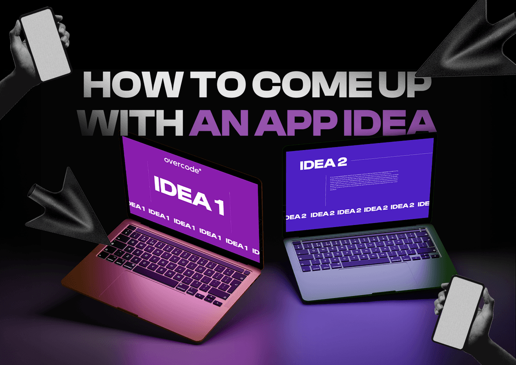 How to come up with an app idea: Strategies that work - Overcode