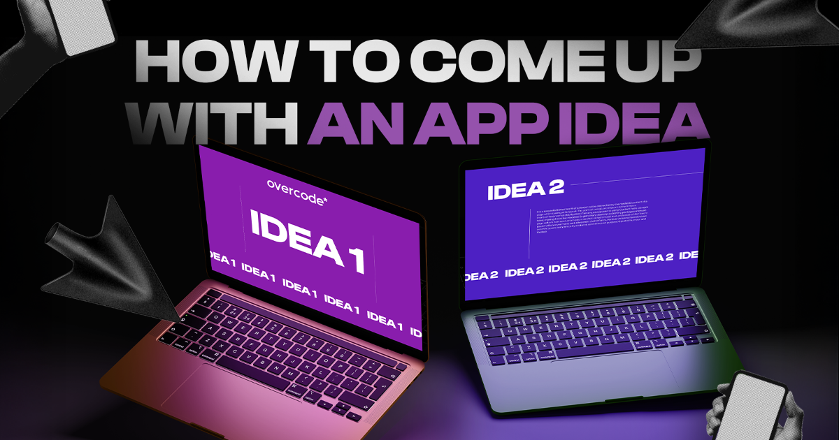How to come up with an app idea: Strategies that work - Overcode