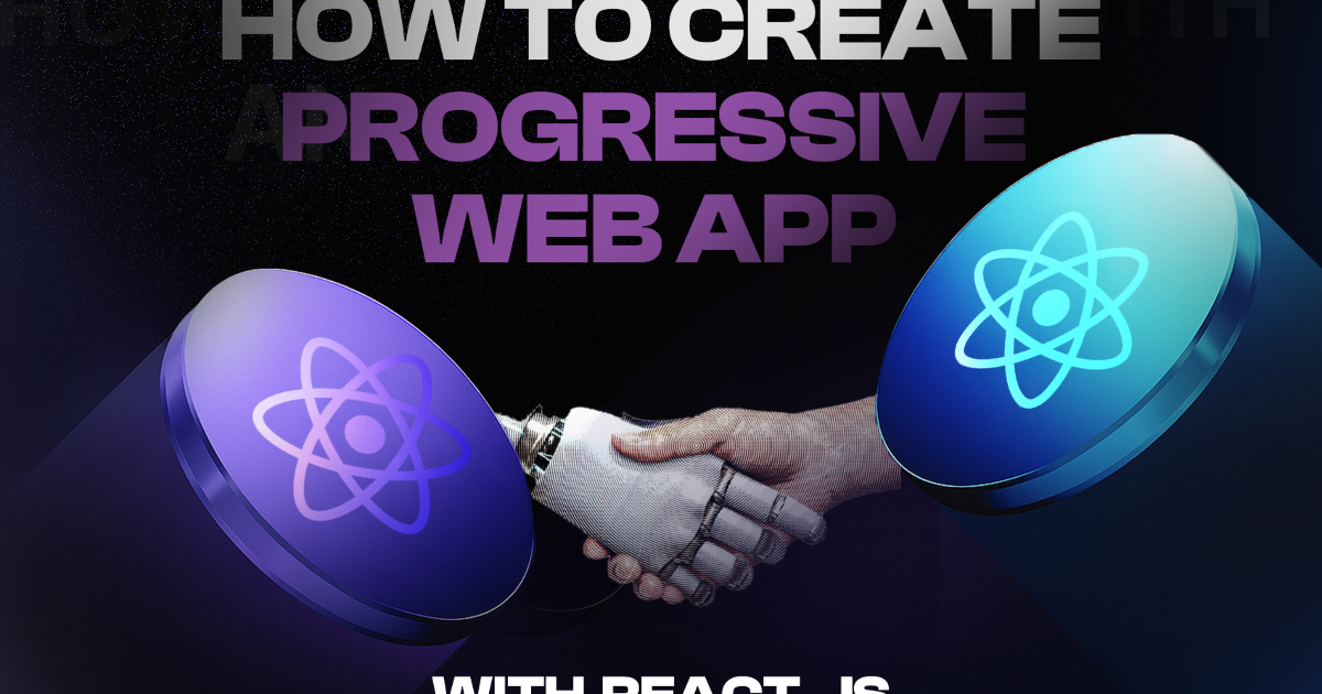React progressive web app: How to create PWA with React - Overcode