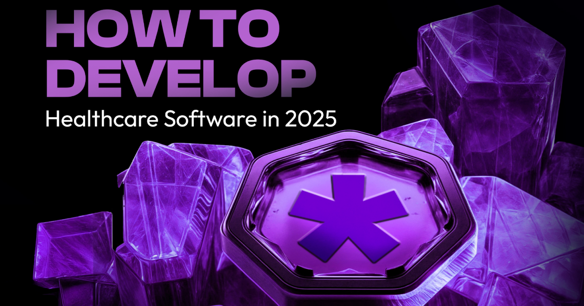How to develop healthcare software in 2025? Guide for medical product development - Overcode