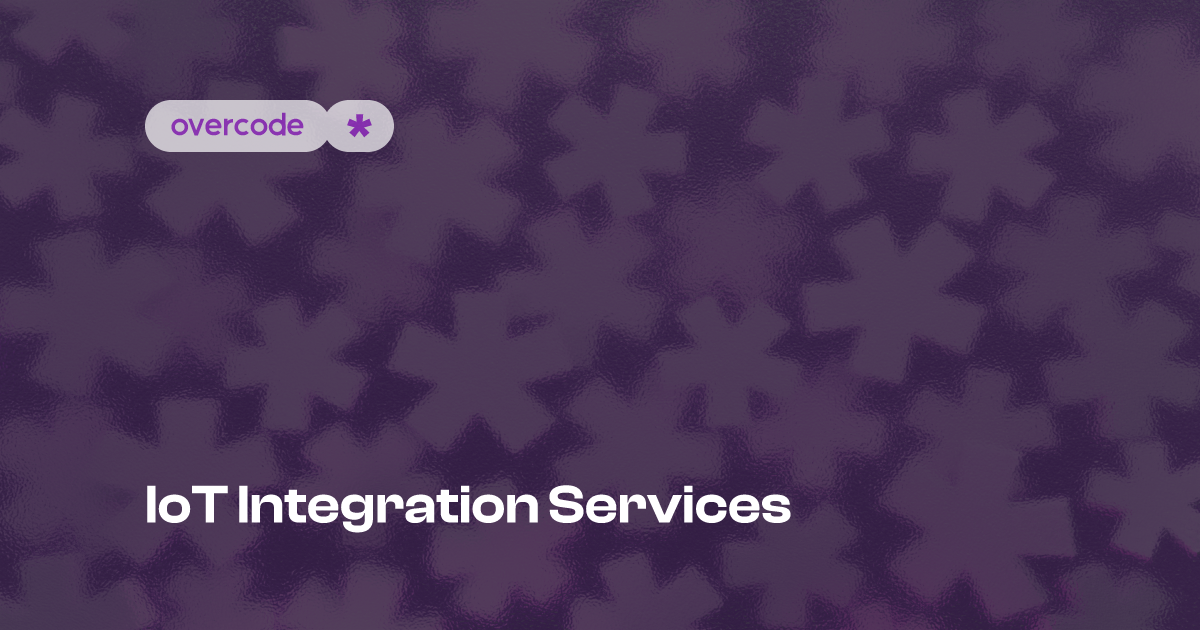 IoT integration services - Overcode